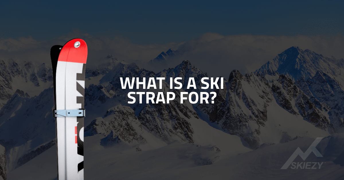 What Is A Ski Strap For? | Skiezy Performance Ski Straps
